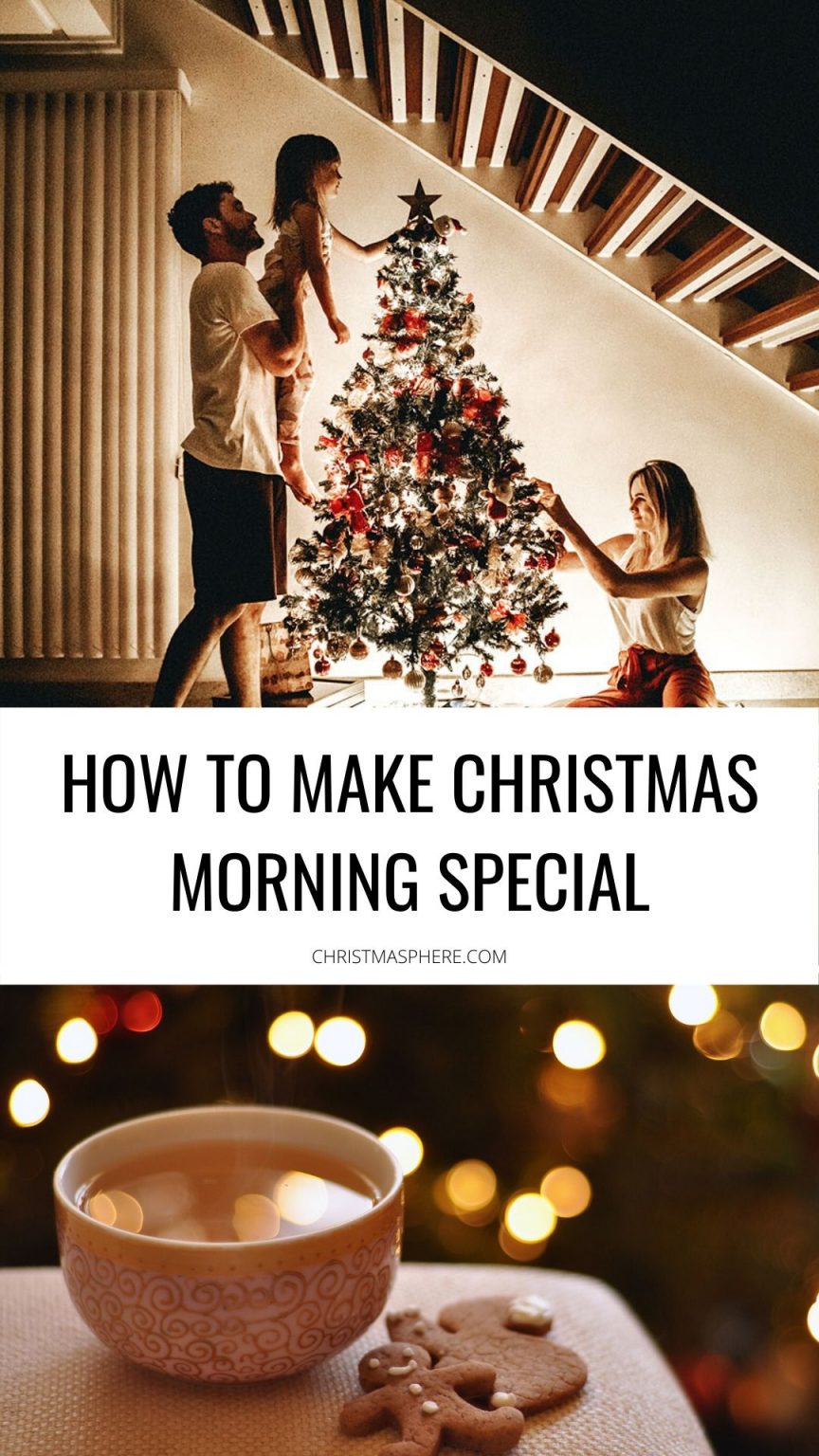 How To Make Christmas Morning Special | 11 Ideas To Make It Memorable
